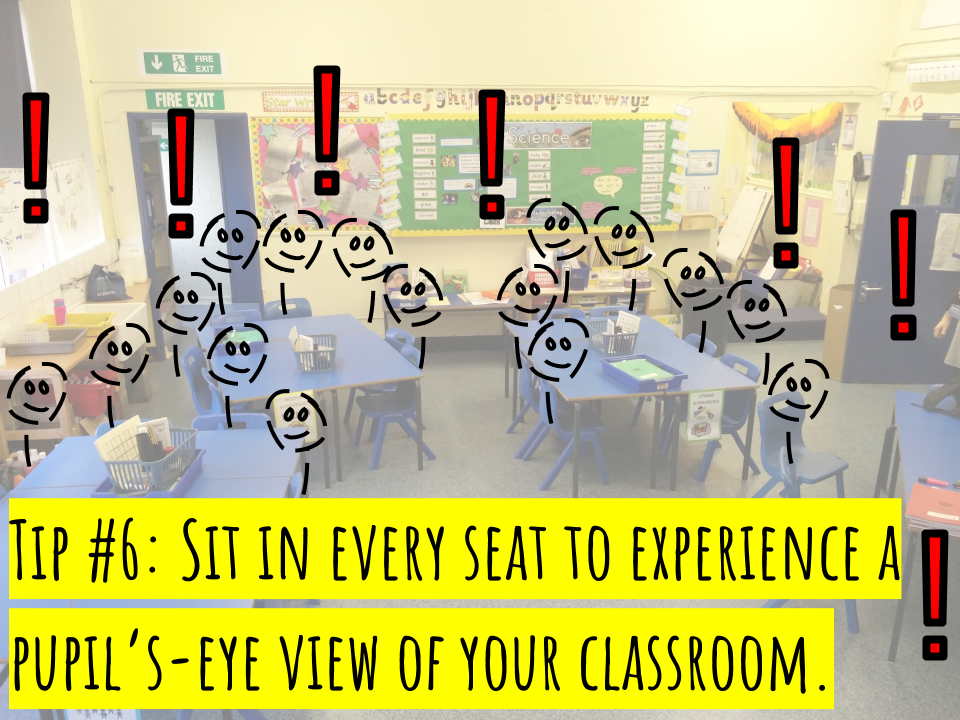 Tip #6: Sit in every seat to experience a pupil’s-eye view of your ...