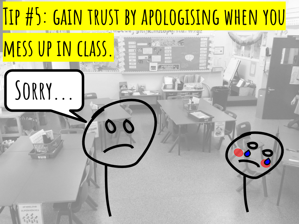 Tip #5 – Gain trust by apologising when you mess up in class ...