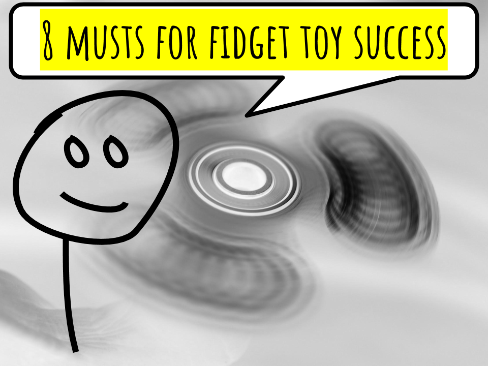 8 musts for fidget toy success – Classroom Climatology