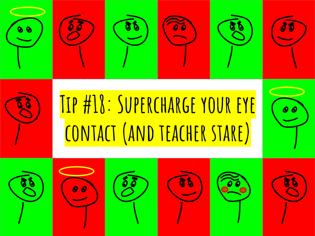 Tip #18: Supercharge your eye contact (and teacher stare). – Classroom ...